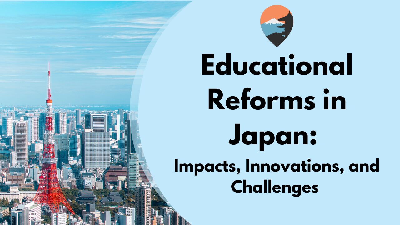 Educational Reforms in Japan : Impacts, Innovations, and Challenges ...